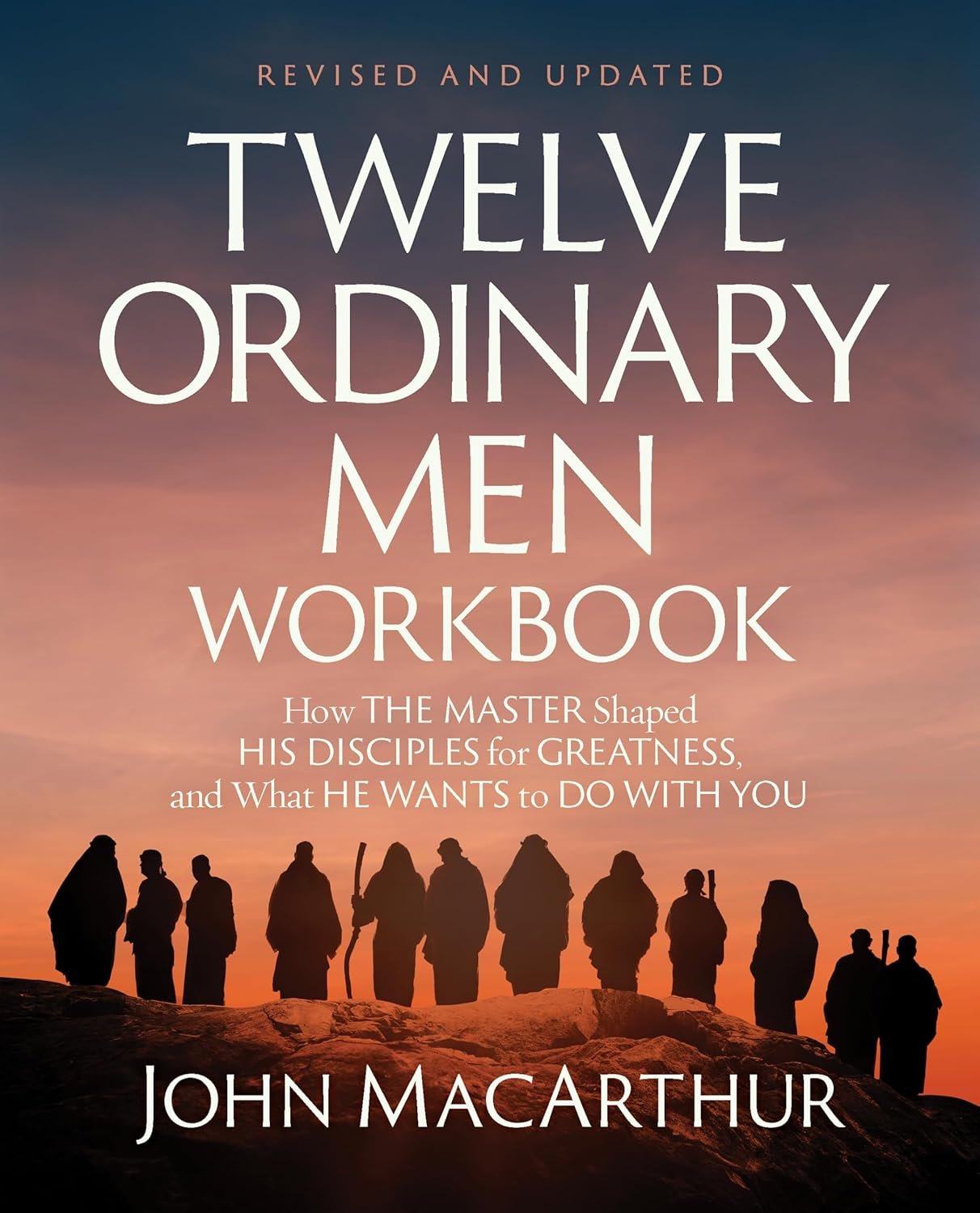 Unleashing Greatness: A Man's Guide to the Twelve Ordinary Men Workbook ...