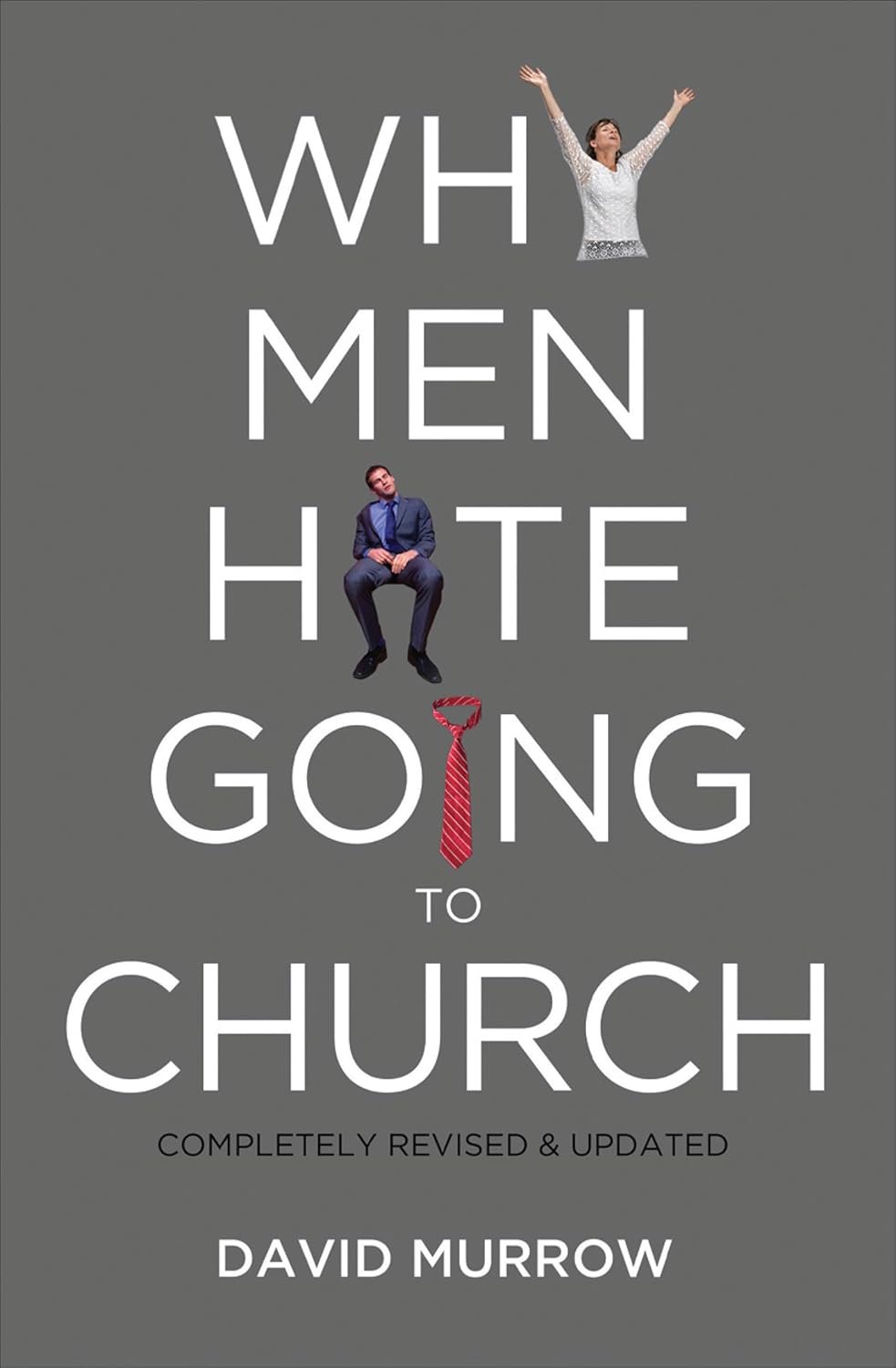 Reignite Your Faith: A review of Why Men Hate Going to Church ...