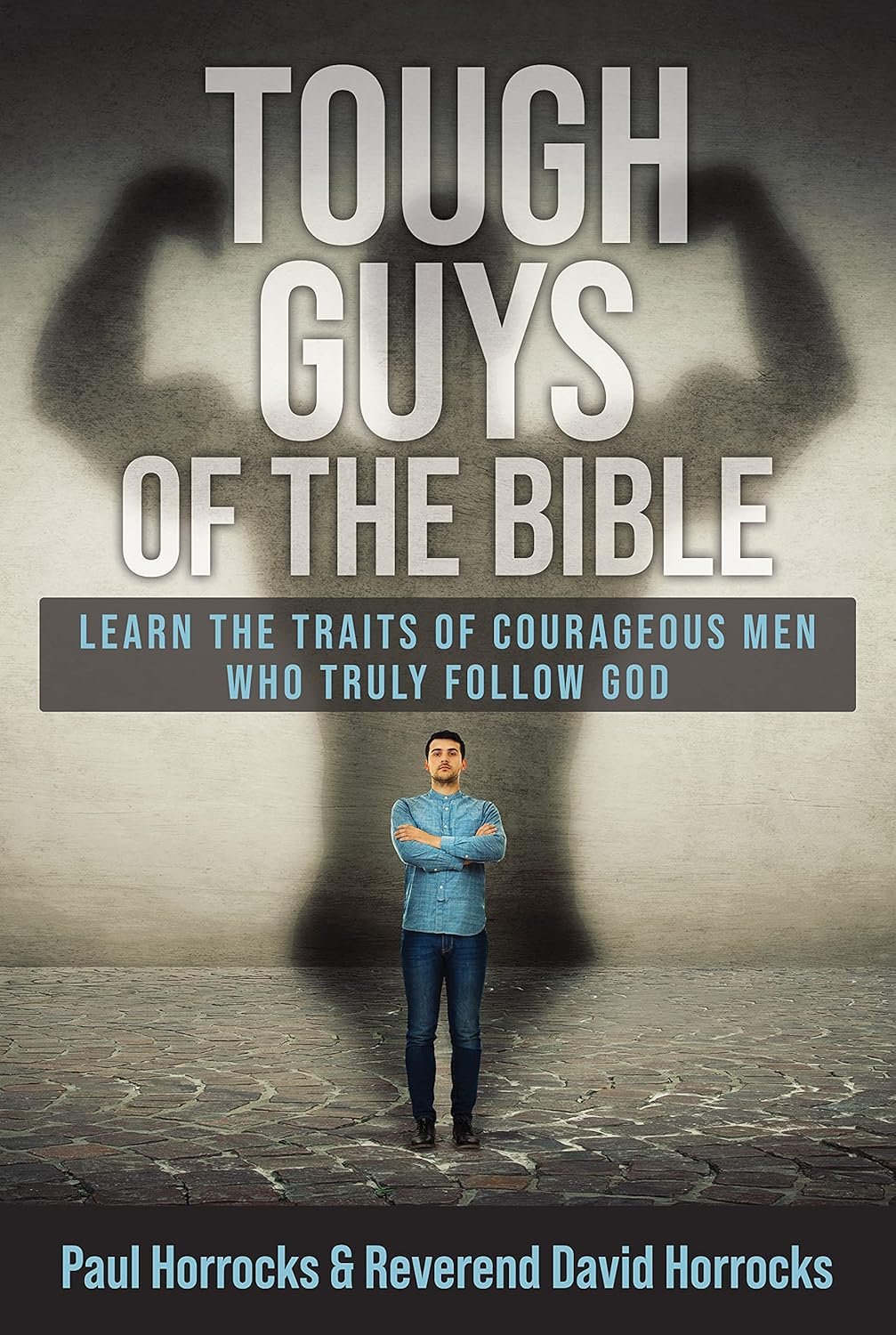 Unlock Courage and Purpose: A review of Tough Guys of the Bible: Learn ...